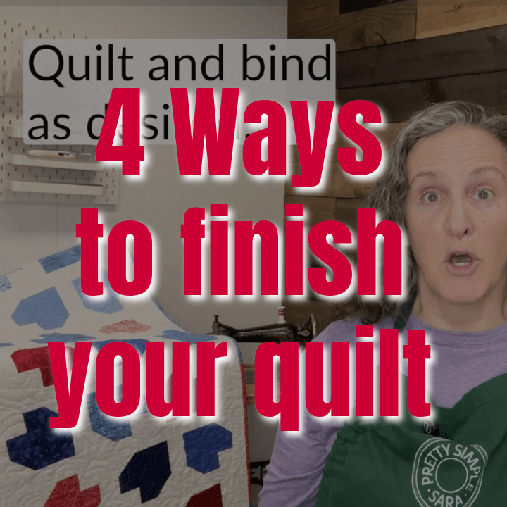 4 Ways to Finish Your First Quilt (Without the Stress) • Pretty Simple Sara